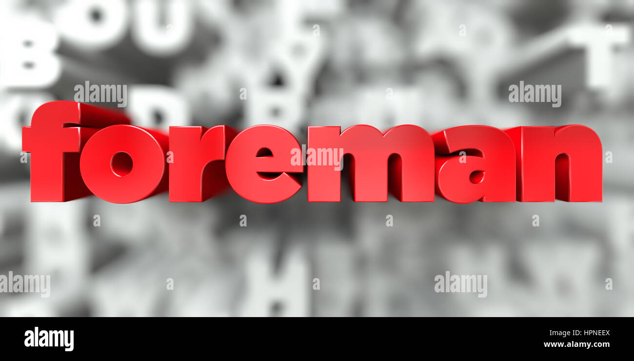 foreman - Red text on typography background - 3D rendered royalty free ...