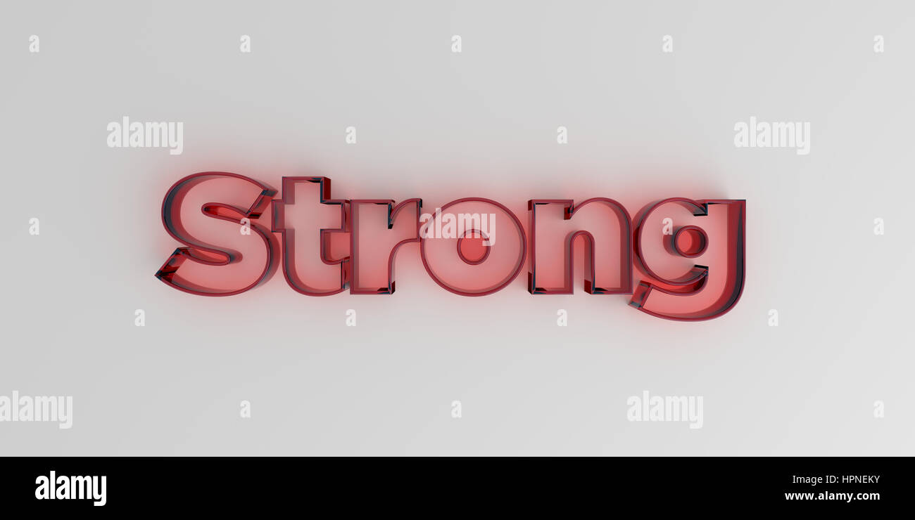 Strong - Red glass text on white background - 3D rendered royalty free ...