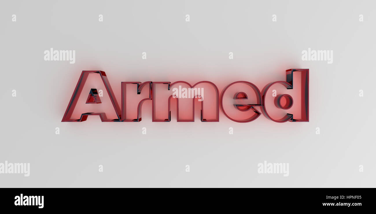 Armed - Red glass text on white background - 3D rendered royalty free ...
