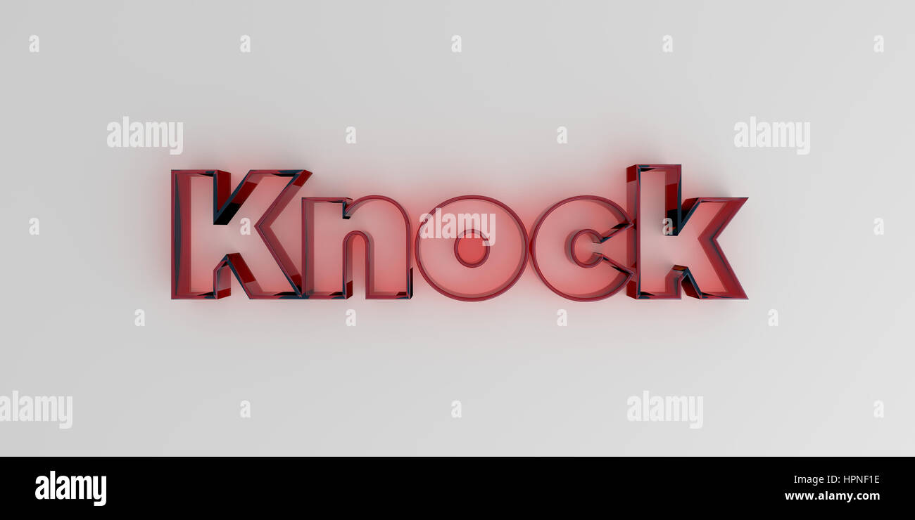 Knock - Red glass text on white background - 3D rendered royalty free ...