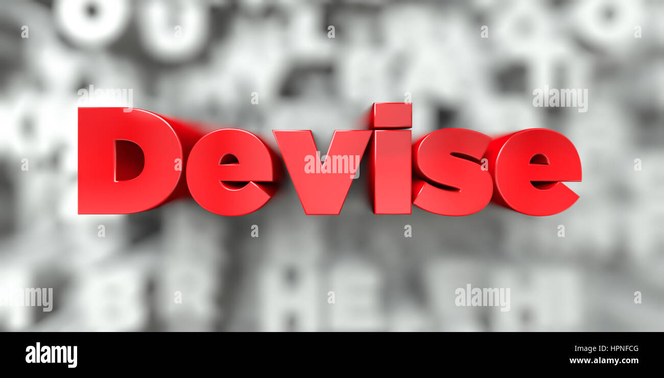 Devise - Red text on typography background - 3D rendered royalty free ...