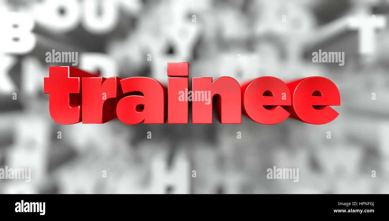 trainee - Red text on typography background - 3D rendered royalty free ...
