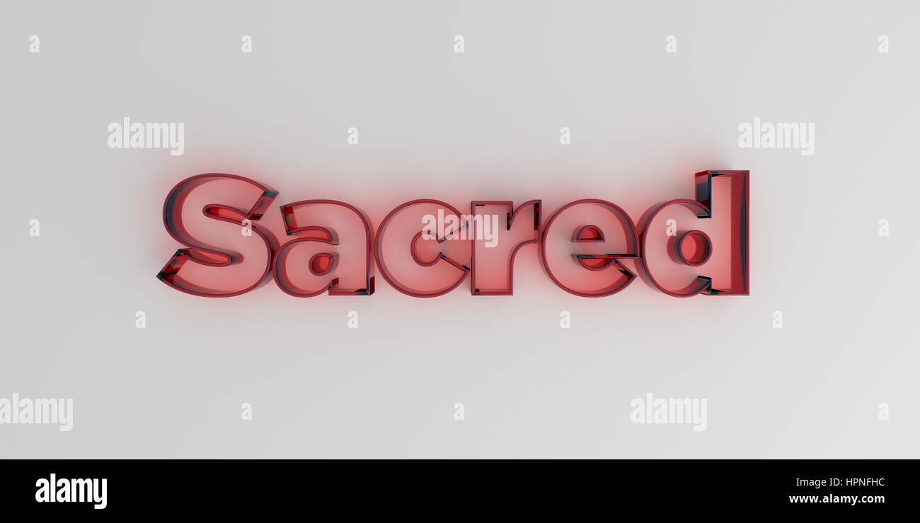 Sacred - Red glass text on white background - 3D rendered royalty free ...