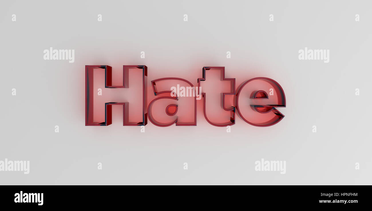 Hate - Red glass text on white background - 3D rendered royalty free ...