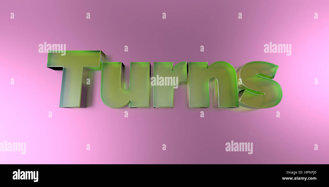 Turns - colorful glass text on vibrant background - 3D rendered royalty ...