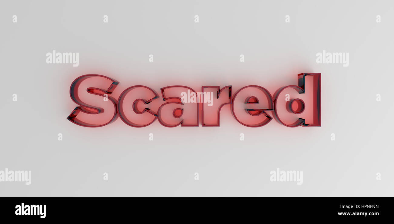 Scared - Red glass text on white background - 3D rendered royalty free ...