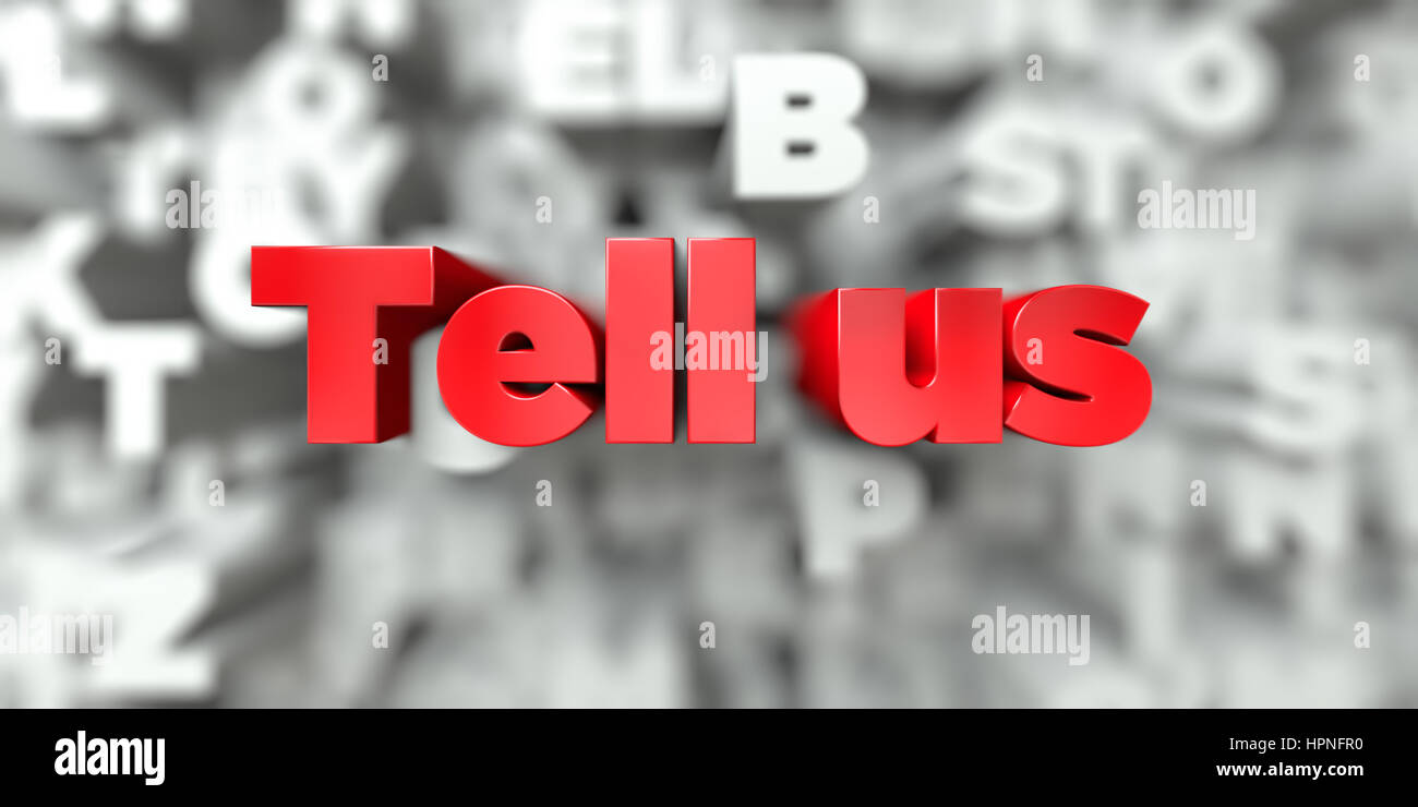 Tell us - Red text on typography background - 3D rendered royalty free ...