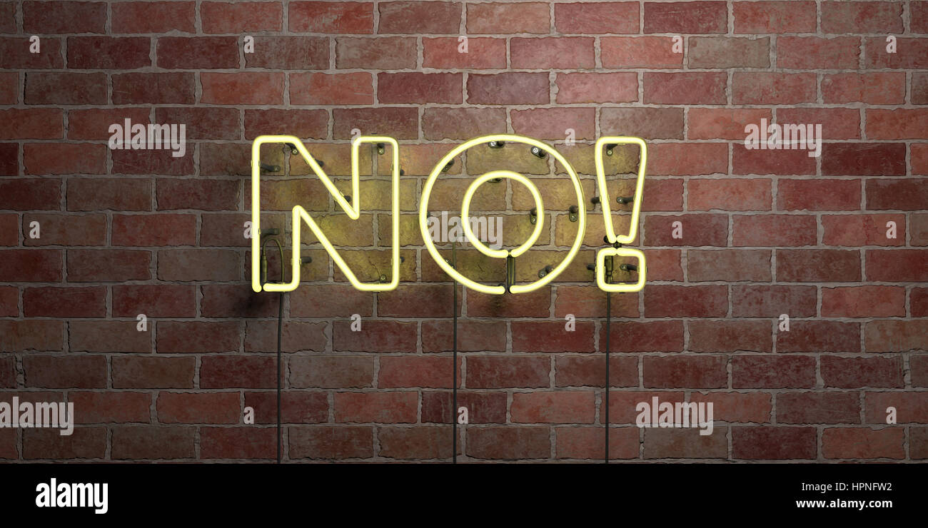 NO! - fluorescent Neon tube Sign on brickwork - Front view - 3D ...