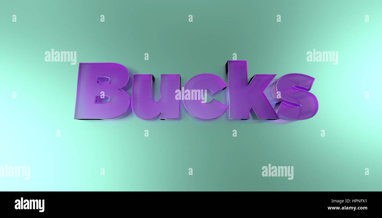 Bucks - colorful glass text on vibrant background - 3D rendered royalty ...