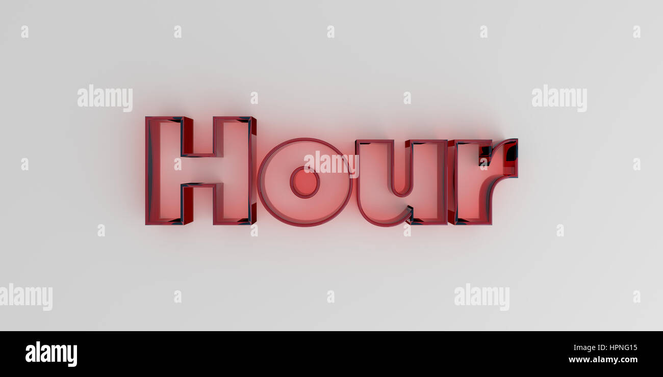 Hour - Red glass text on white background - 3D rendered royalty free ...