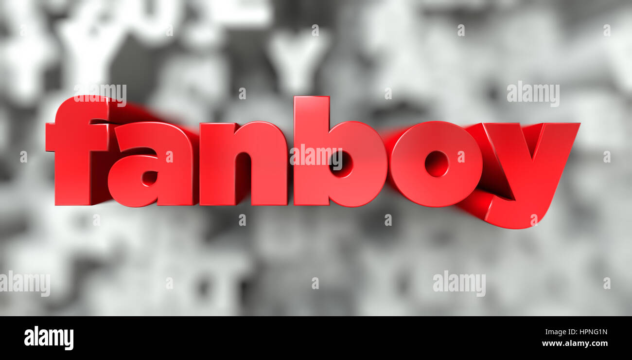 fanboy - Red text on typography background - 3D rendered royalty free ...
