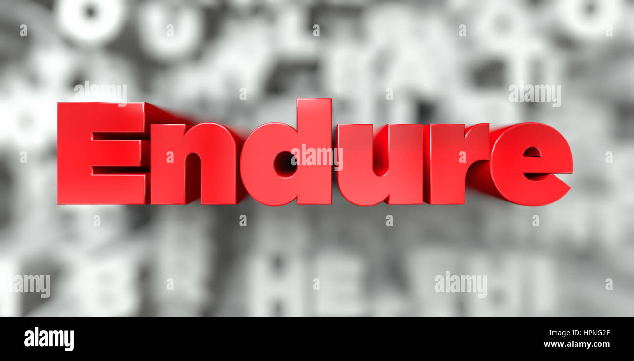Endure - Red text on typography background - 3D rendered royalty free ...