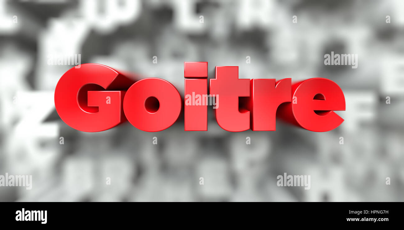 Goitre - Red text on typography background - 3D rendered royalty free ...