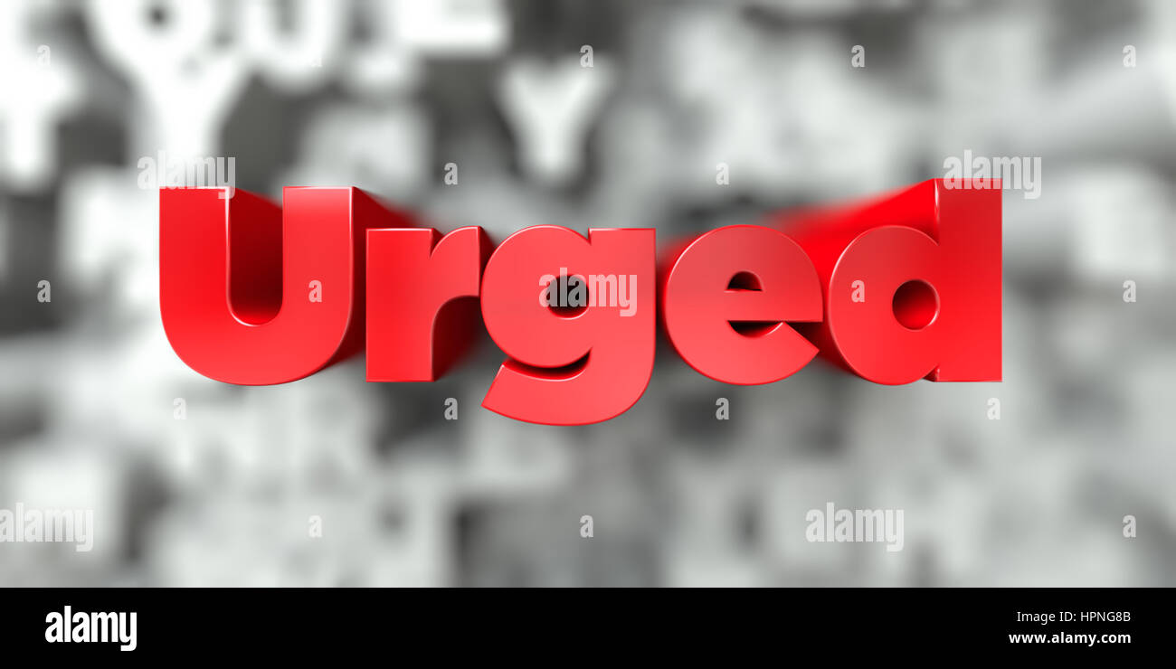 Urged - Red text on typography background - 3D rendered royalty free ...