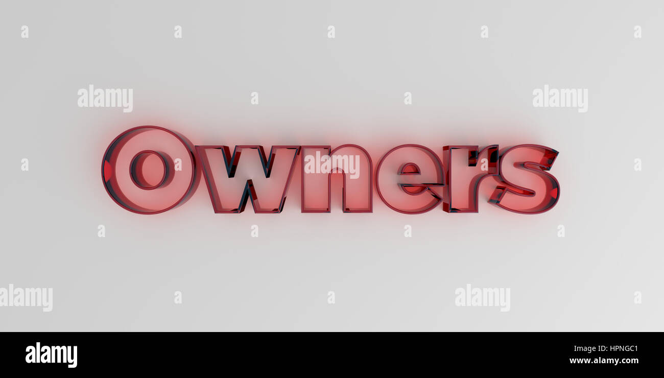 Owners - Red glass text on white background - 3D rendered royalty free ...