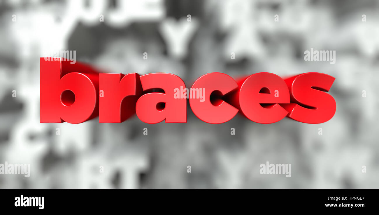 braces - Red text on typography background - 3D rendered royalty free ...