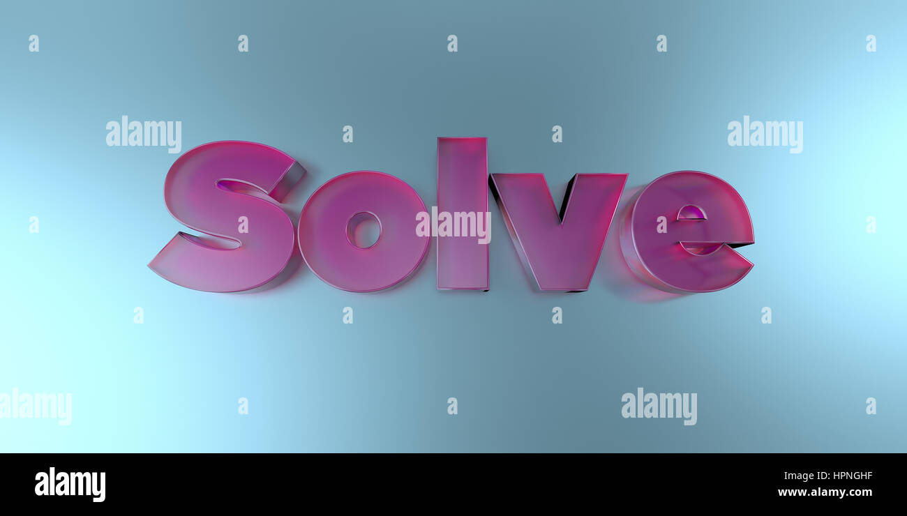 Solve - colorful glass text on vibrant background - 3D rendered royalty ...