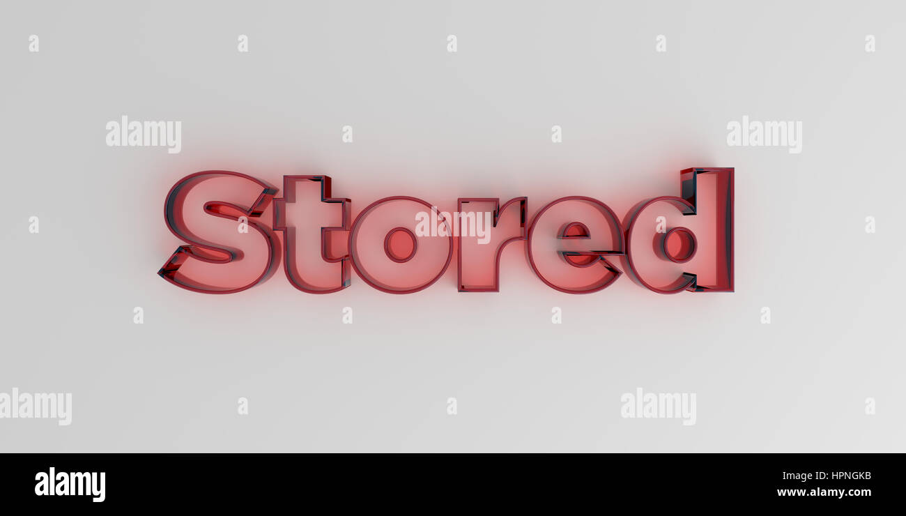 Stored - Red glass text on white background - 3D rendered royalty free ...