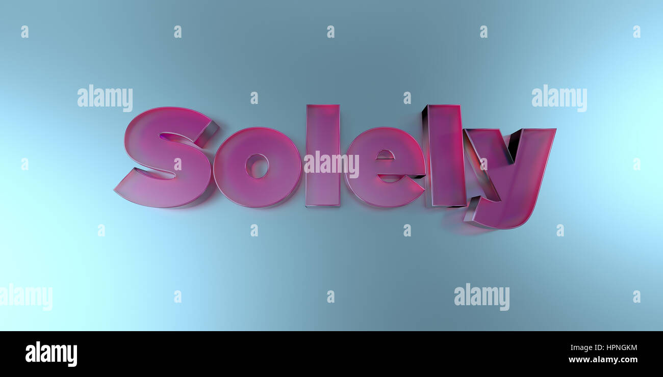 Solely - colorful glass text on vibrant background - 3D rendered ...