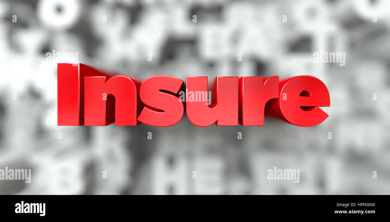 Insure - Red text on typography background - 3D rendered royalty free ...