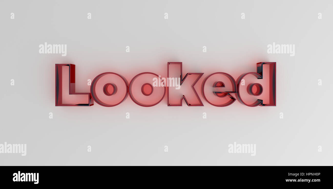 Looked - Red glass text on white background - 3D rendered royalty free ...