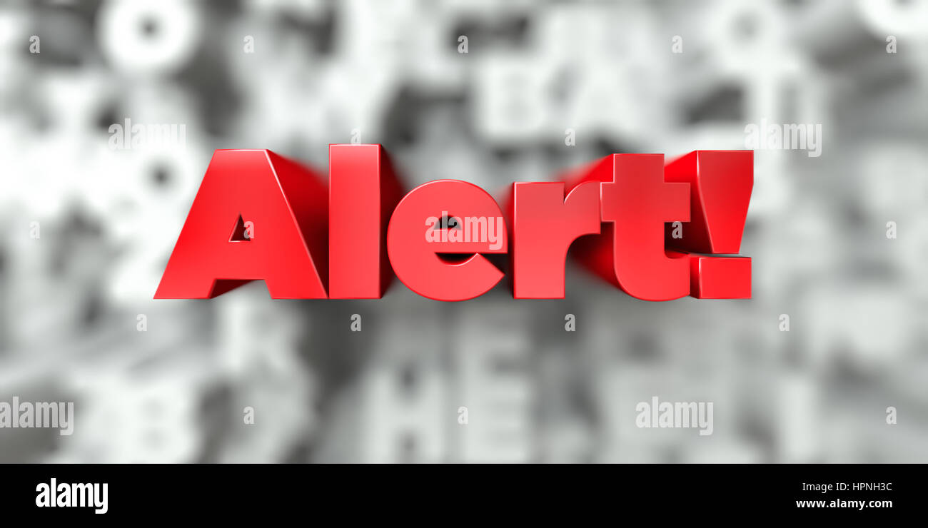 Alert! - Red text on typography background - 3D rendered royalty free ...