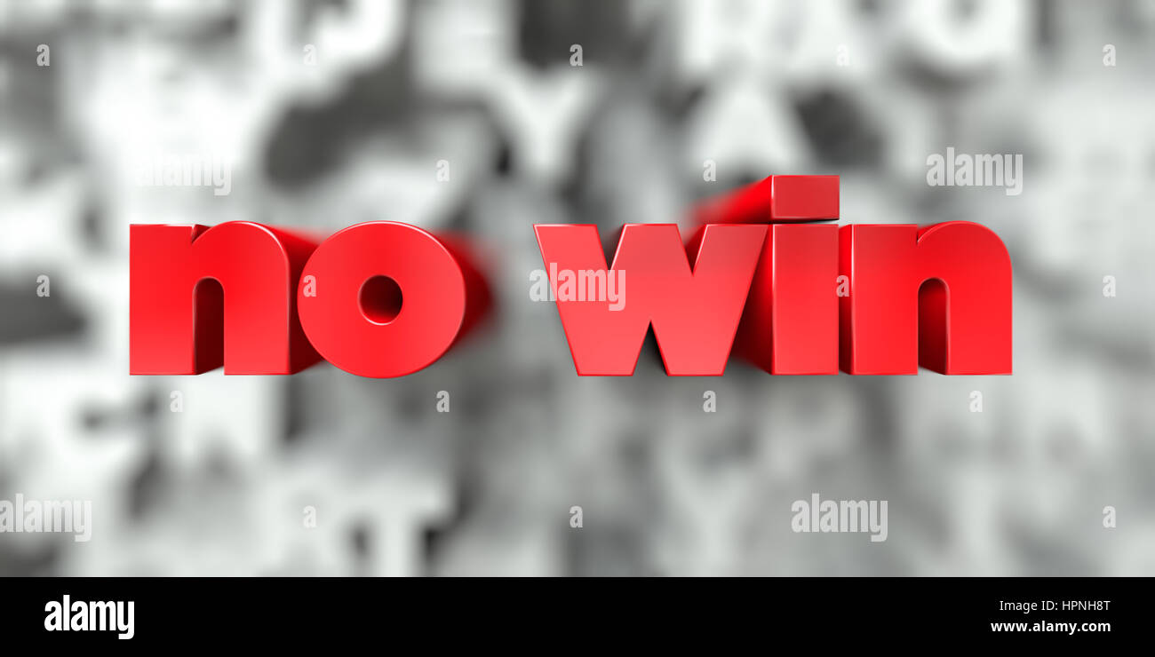 no win - Red text on typography background - 3D rendered royalty free ...