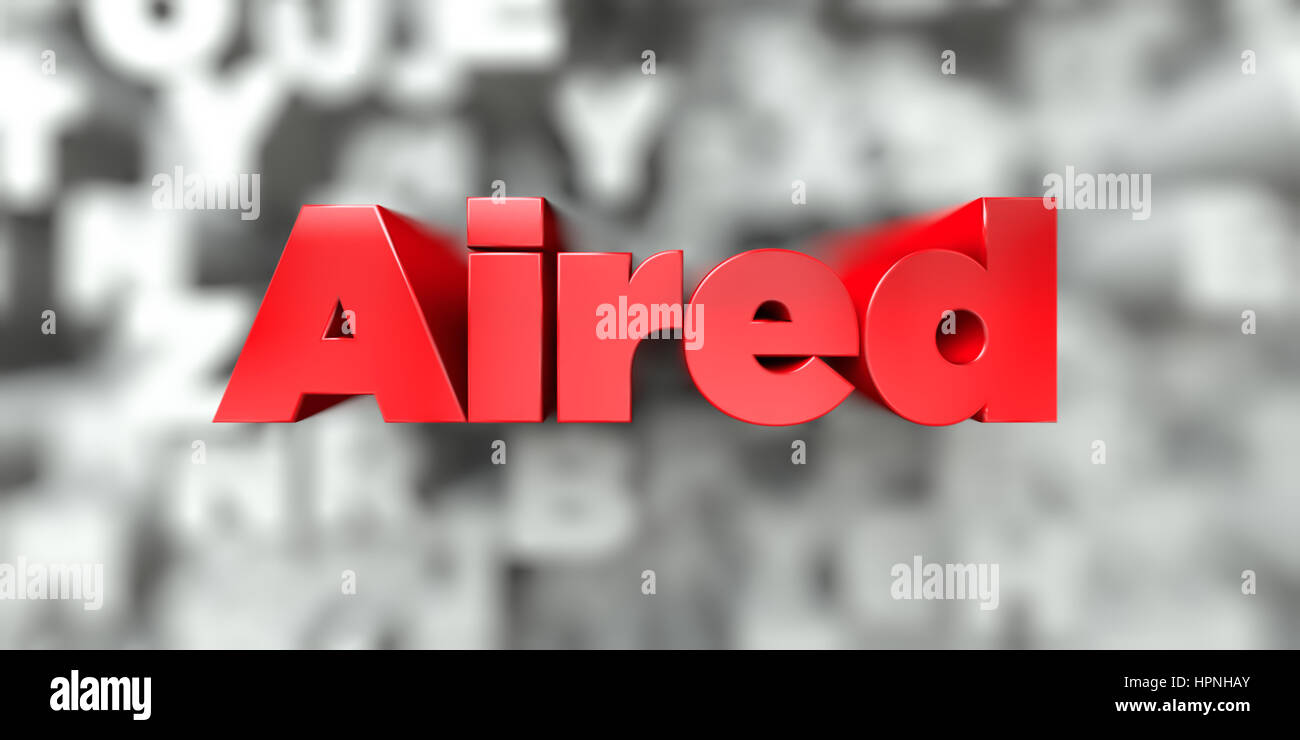 Aired - Red text on typography background - 3D rendered royalty free ...