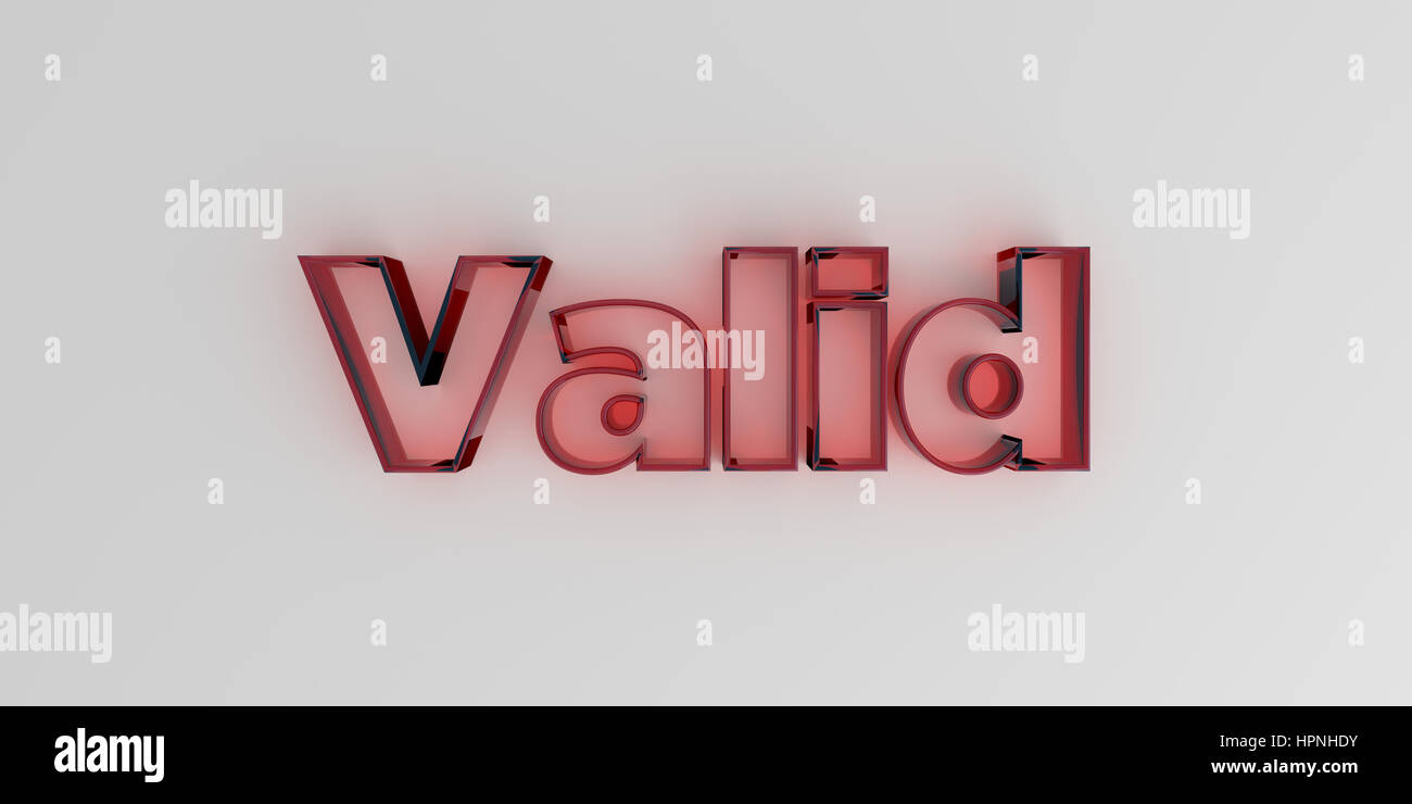 Valid - Red glass text on white background - 3D rendered royalty free ...