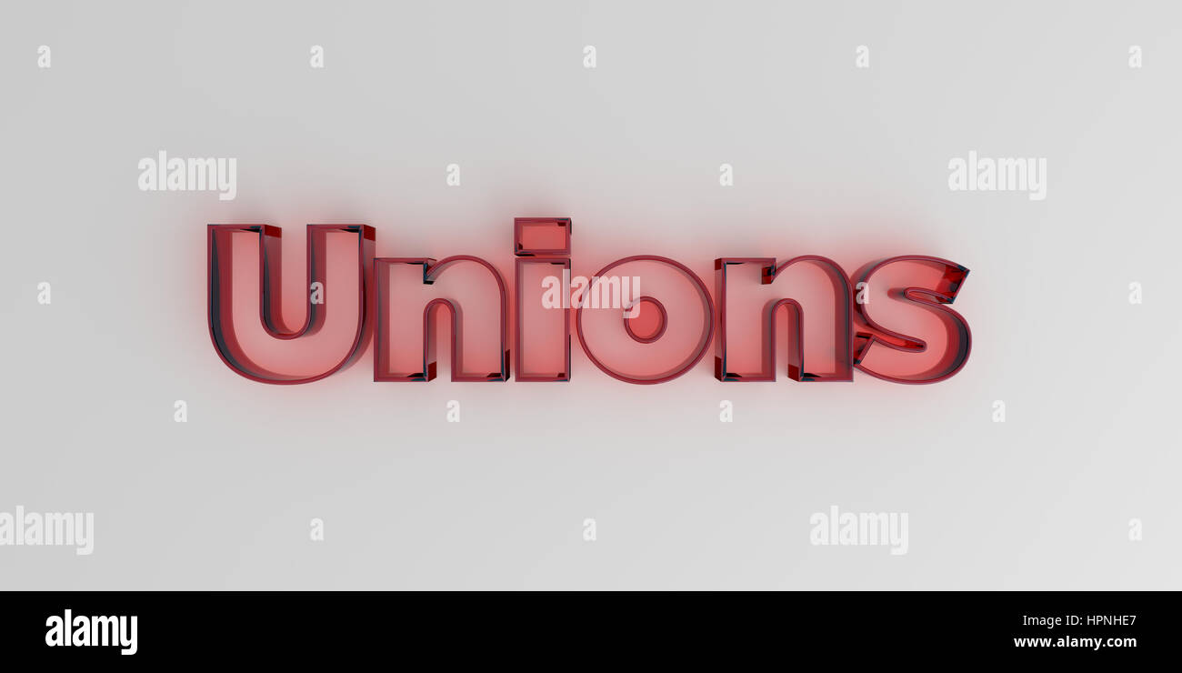 Unions - Red glass text on white background - 3D rendered royalty free ...
