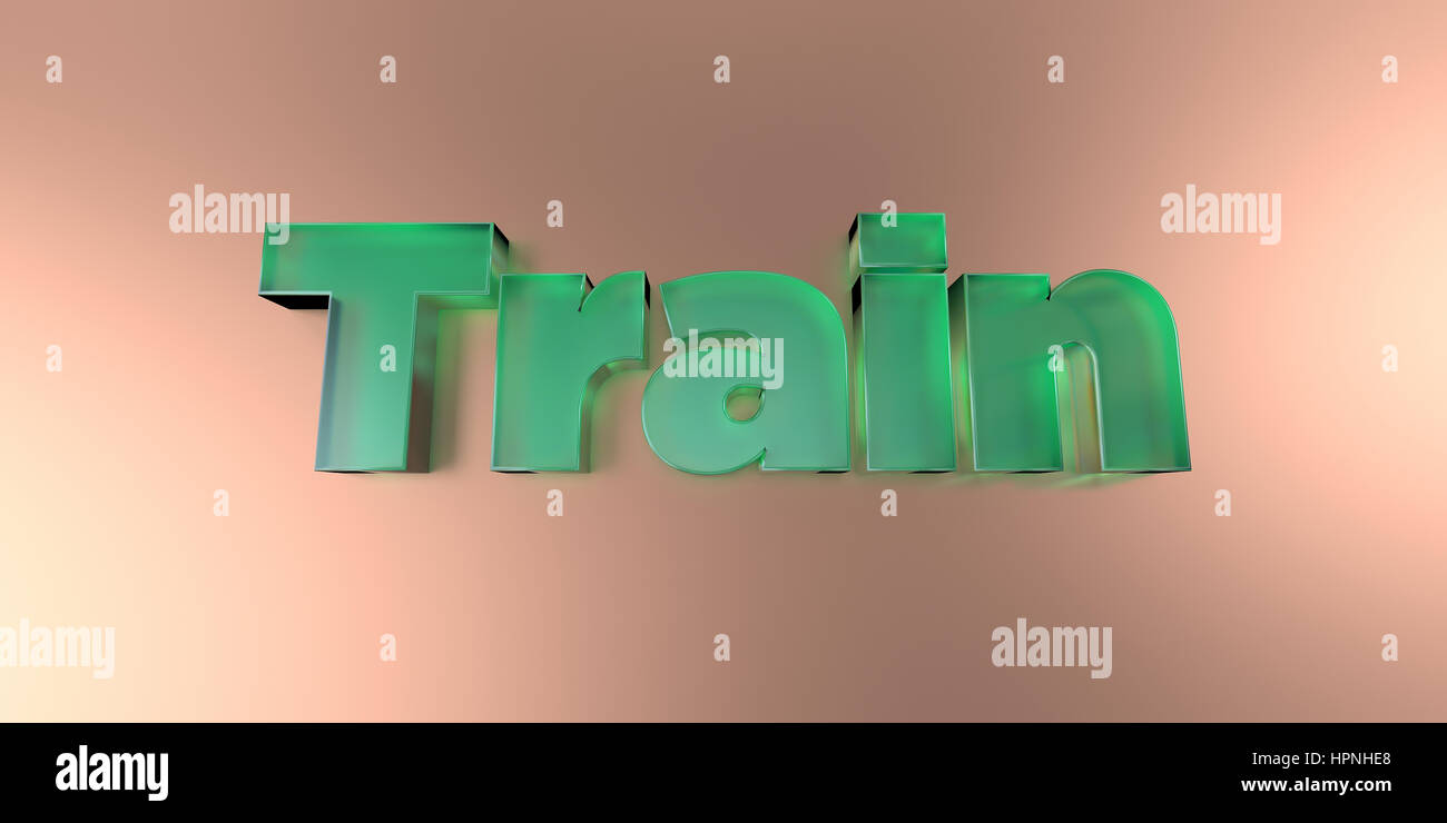 Train - colorful glass text on vibrant background - 3D rendered royalty ...