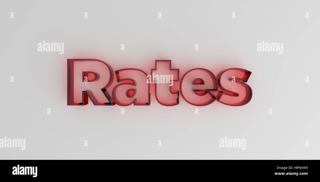 Rates - Red glass text on white background - 3D rendered royalty free ...