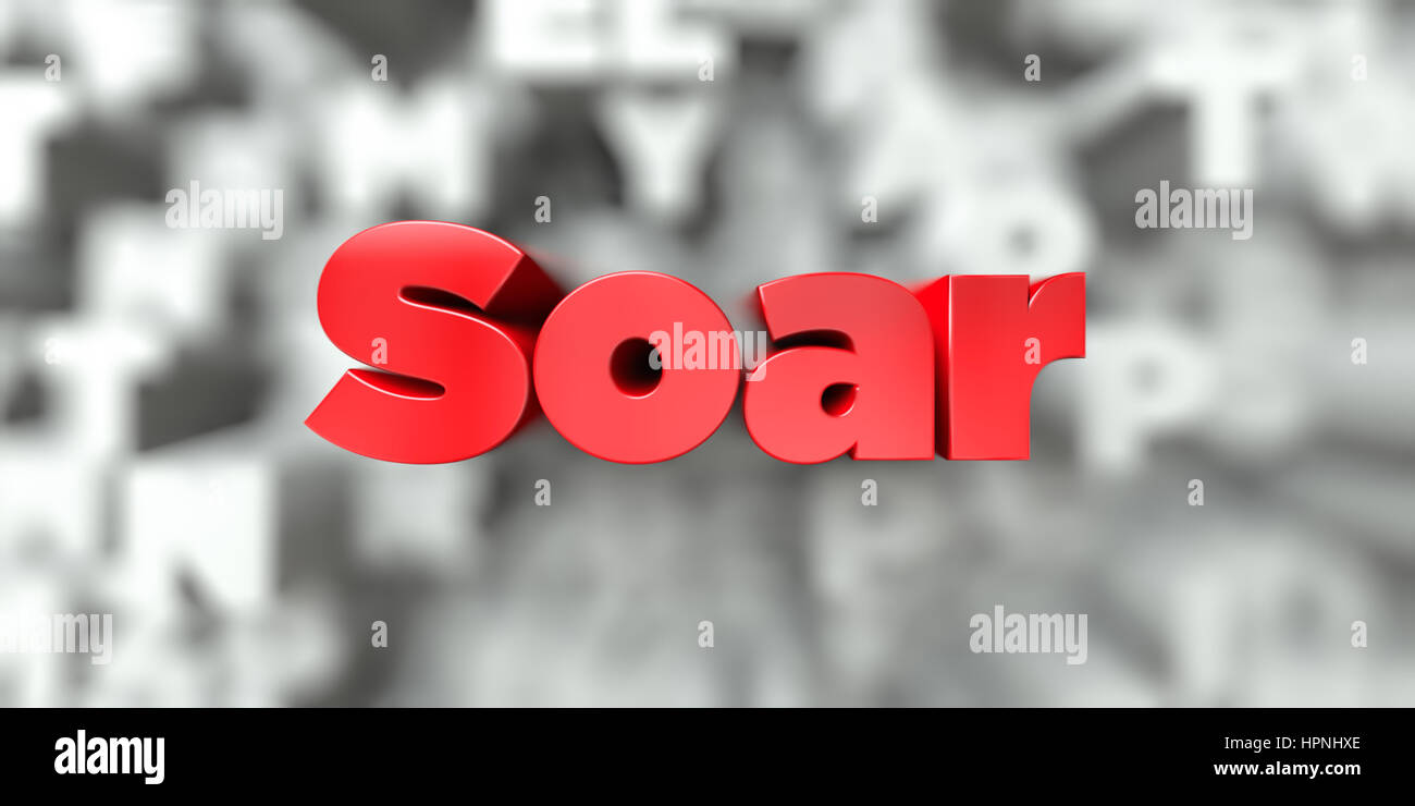 Soar - Red text on typography background - 3D rendered royalty free ...
