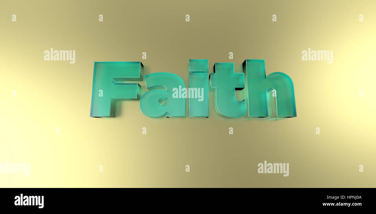 Faith - colorful glass text on vibrant background - 3D rendered royalty ...