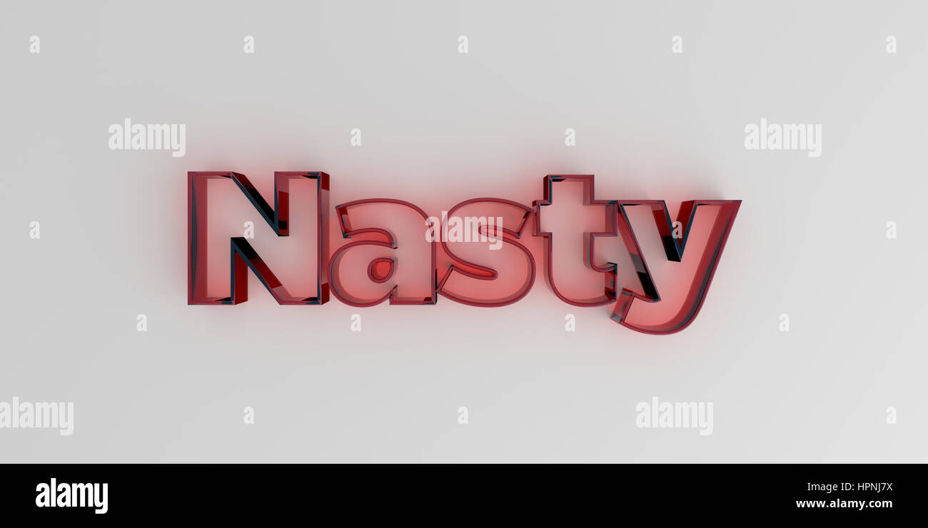 Nasty - Red glass text on white background - 3D rendered royalty free ...