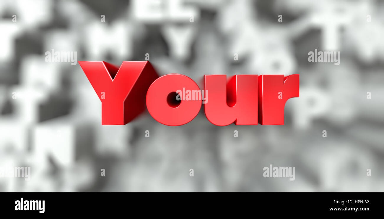 Your - Red text on typography background - 3D rendered royalty free ...