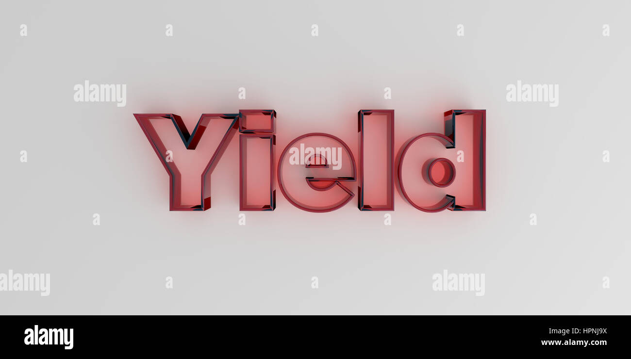 Yield - Red glass text on white background - 3D rendered royalty free ...