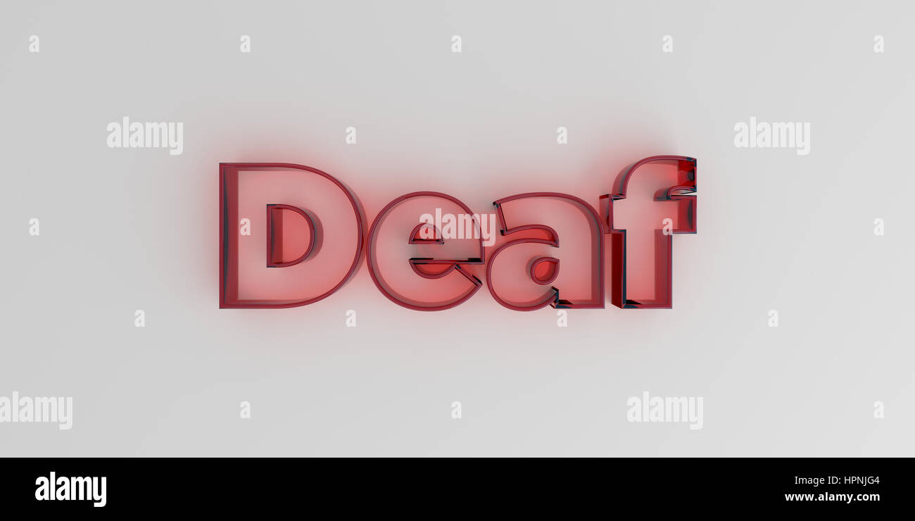 Deaf - Red glass text on white background - 3D rendered royalty free ...