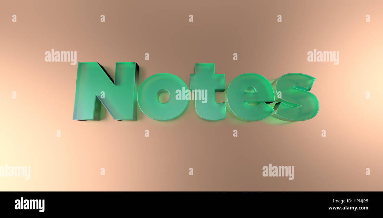 Notes - colorful glass text on vibrant background - 3D rendered royalty ...