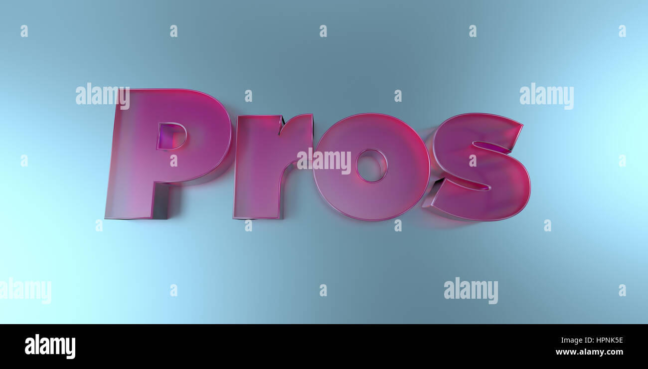 Pros - colorful glass text on vibrant background - 3D rendered royalty ...