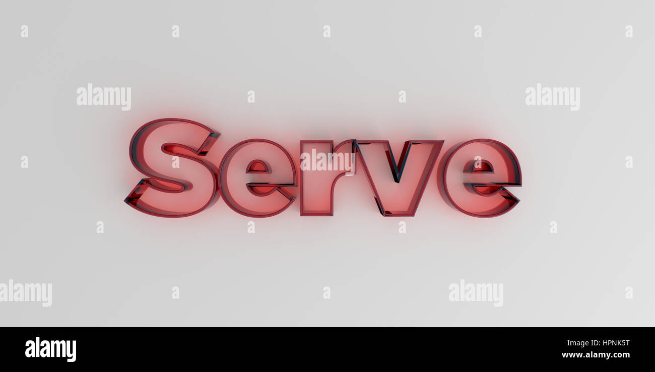 Serve - Red glass text on white background - 3D rendered royalty free ...