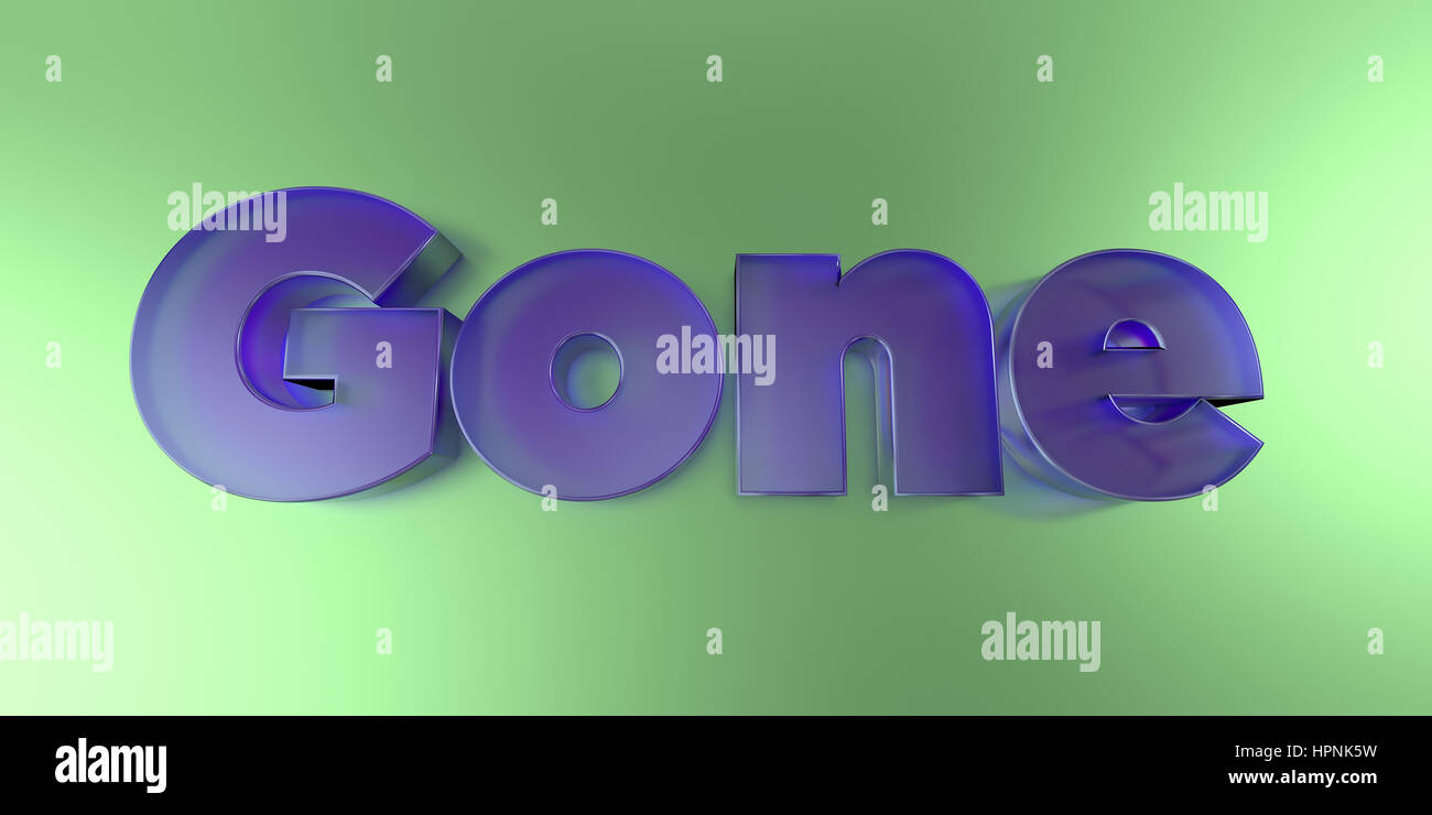 Gone - colorful glass text on vibrant background - 3D rendered royalty ...
