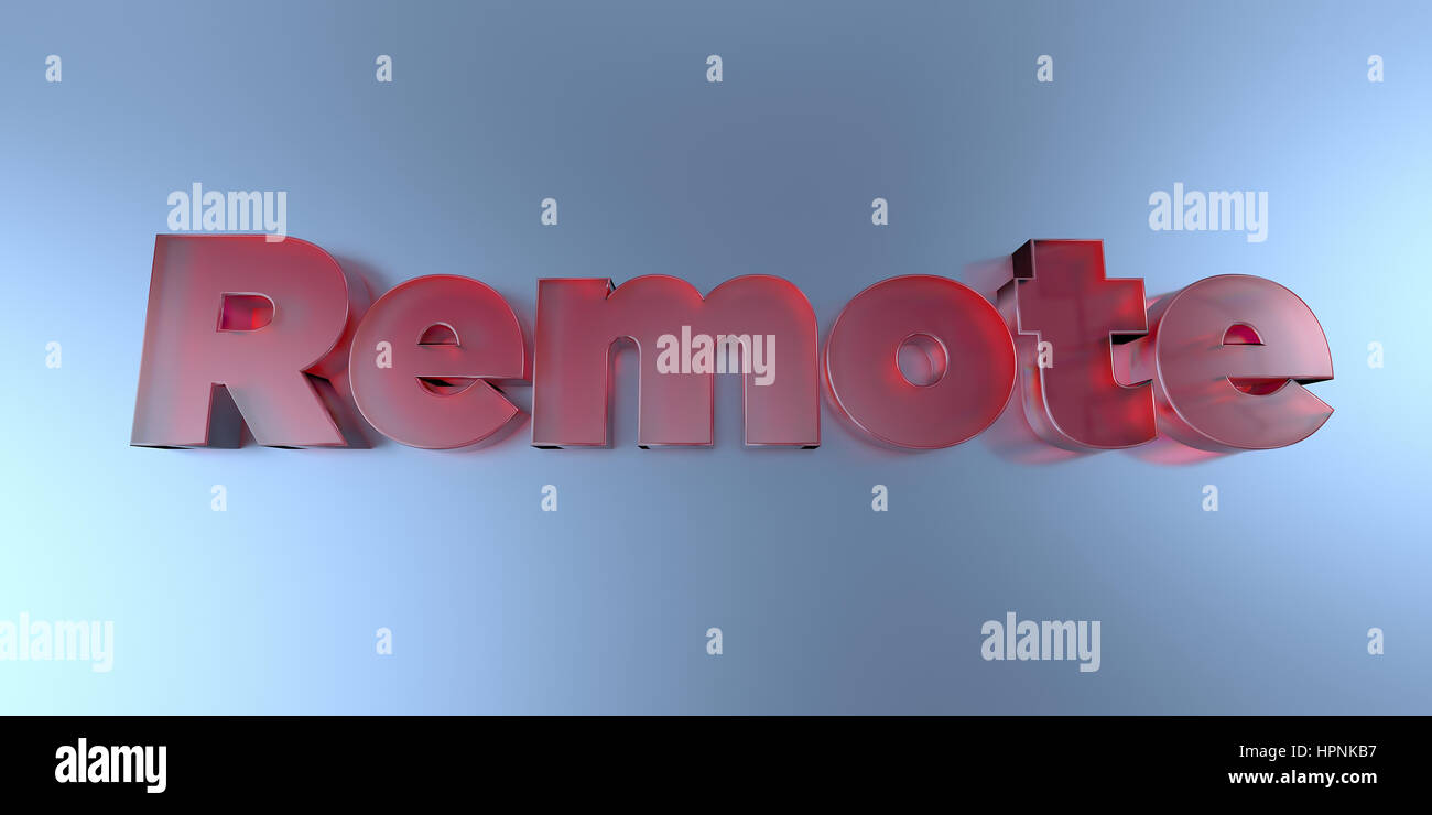 Remote - colorful glass text on vibrant background - 3D rendered ...