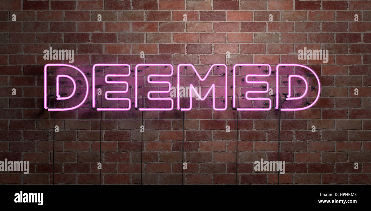 DEEMED - fluorescent Neon tube Sign on brickwork - Front view - 3D ...