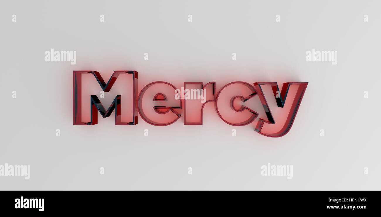 Mercy - Red glass text on white background - 3D rendered royalty free ...
