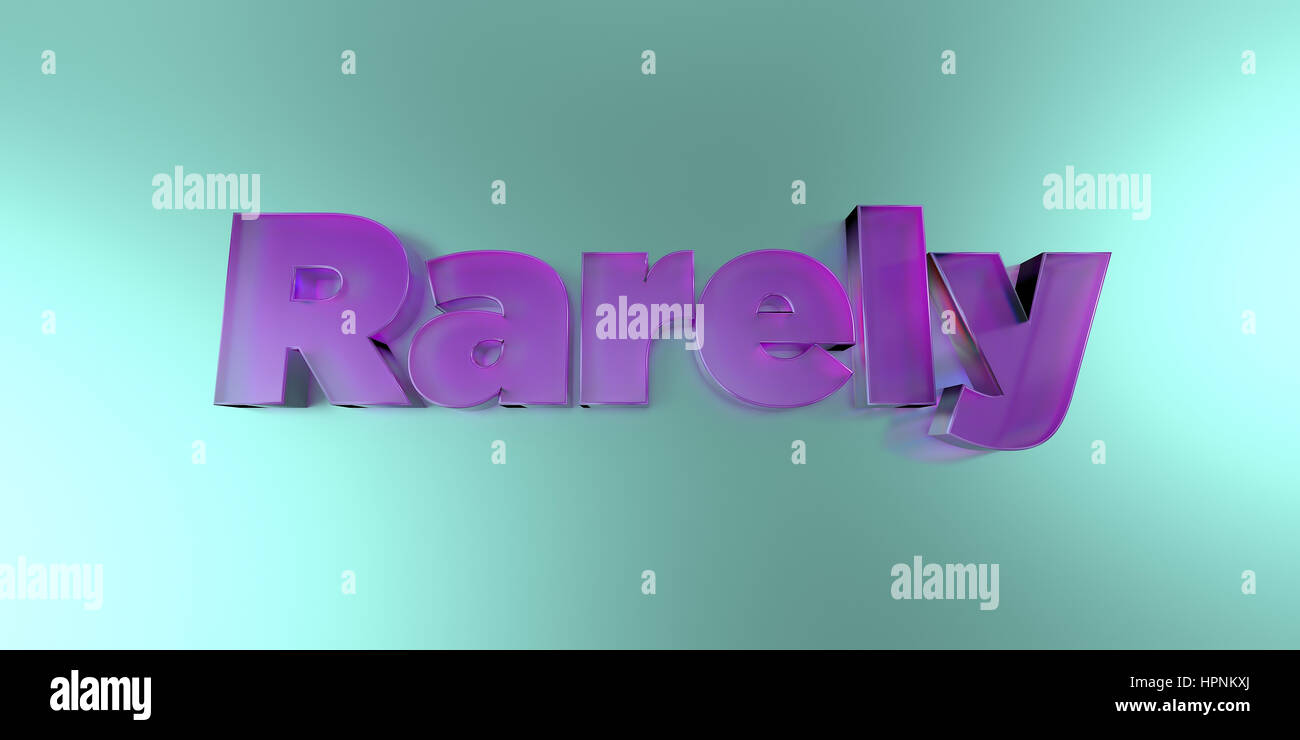 Rarely - colorful glass text on vibrant background - 3D rendered ...