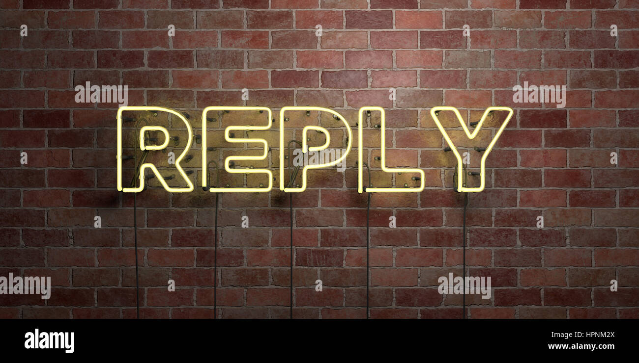 REPLY - fluorescent Neon tube Sign on brickwork - Front view - 3D ...