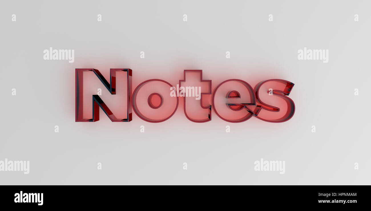Notes - Red glass text on white background - 3D rendered royalty free ...