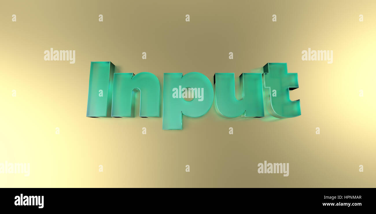 Input - colorful glass text on vibrant background - 3D rendered royalty ...