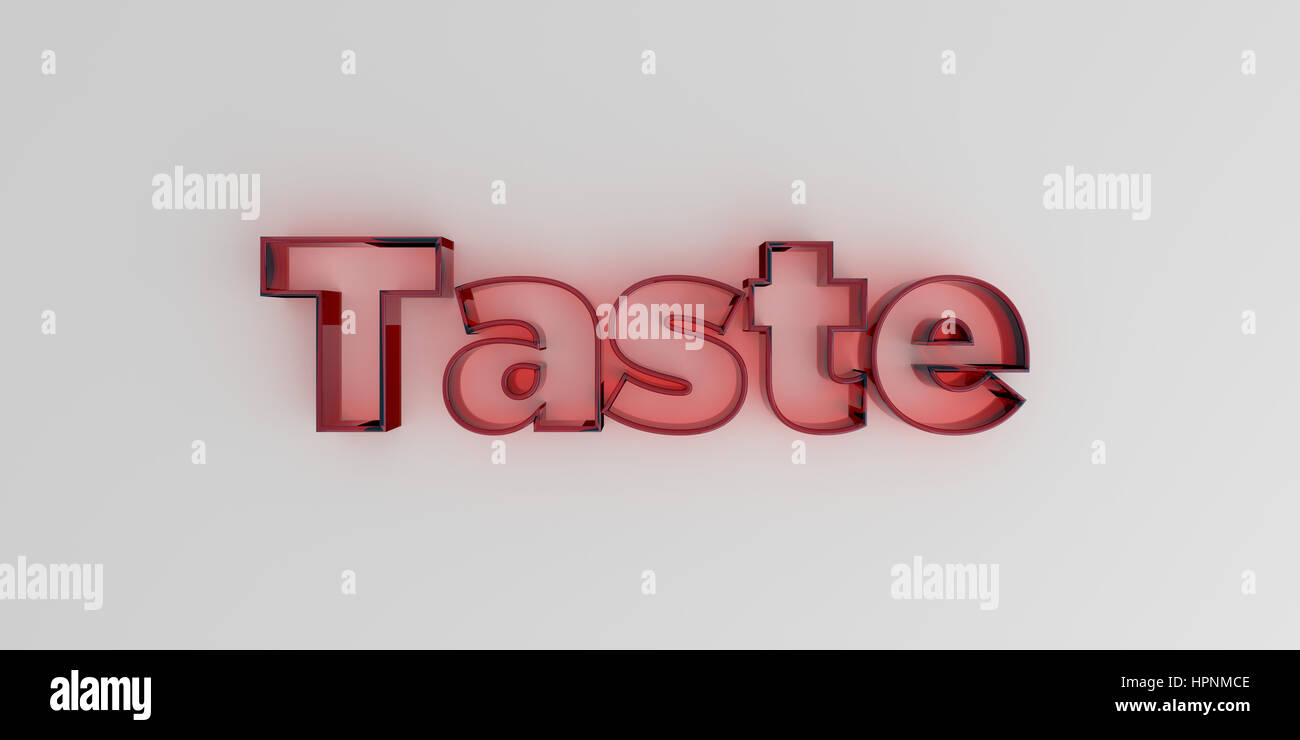 Taste - Red glass text on white background - 3D rendered royalty free ...
